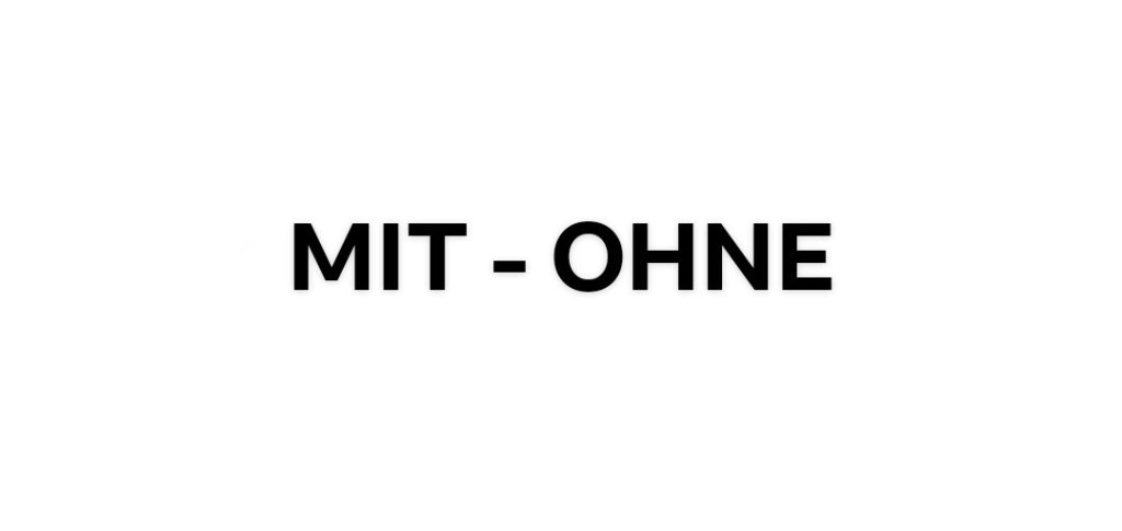 mit – ohne - Deutsch - Viel Spass